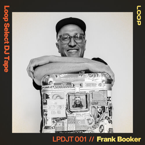Loop Select DJ Tape 001 - Frank Booker • Loop Recordings Aot(ear)oa
